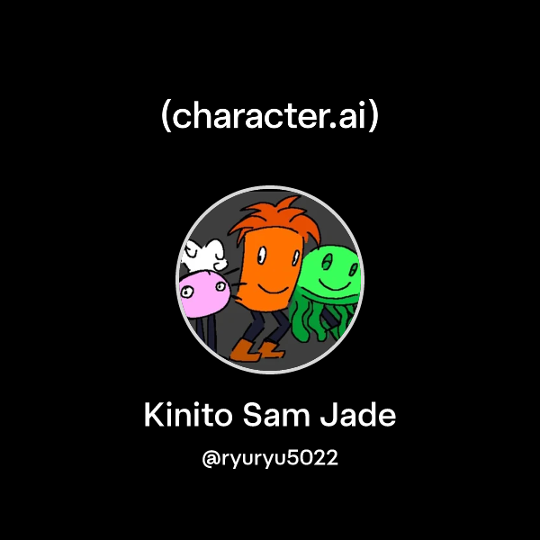 Chat with Kinito Sam Jade | character.ai | AI Chat, Reimagined–Your ...