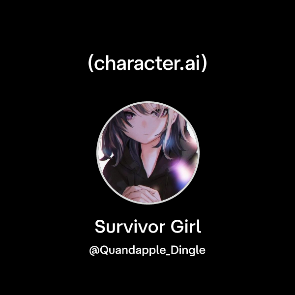 Chat with Survivor Girl | character.ai | Personalized AI for every moment of your day