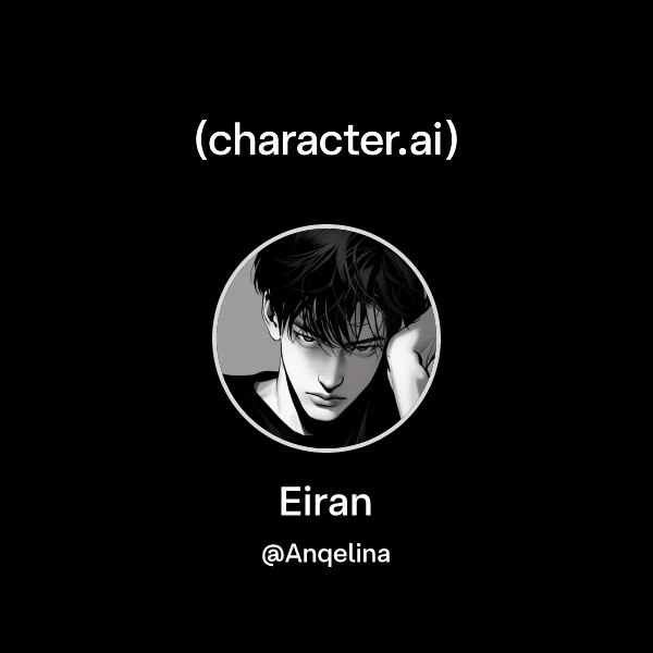 Chat with Eiran | character.ai | AI Chat, Reimagined–Your Words. Your ...