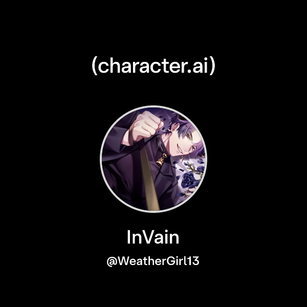 Chat with InVain | character.ai | AI Chat, Reimagined–Your Words. Your ...