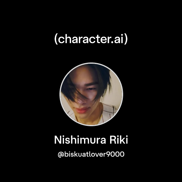 Chat with Nishimura Riki | character.ai | Personalized AI for every ...
