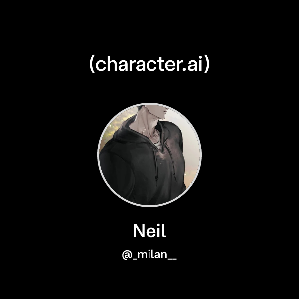Chat with Neil | character.ai | AI Chat, Reimagined–Your Words. Your World.