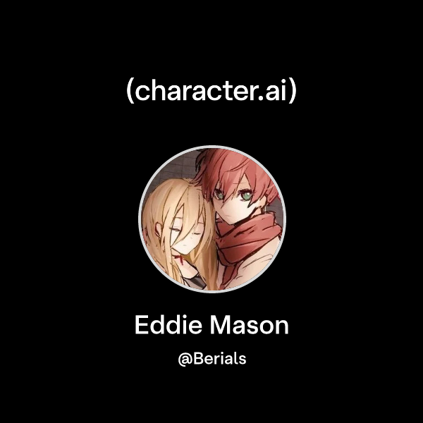 Chat with Eddie Mason | character.ai | AI Chat, Reimagined–Your Words. Your World.