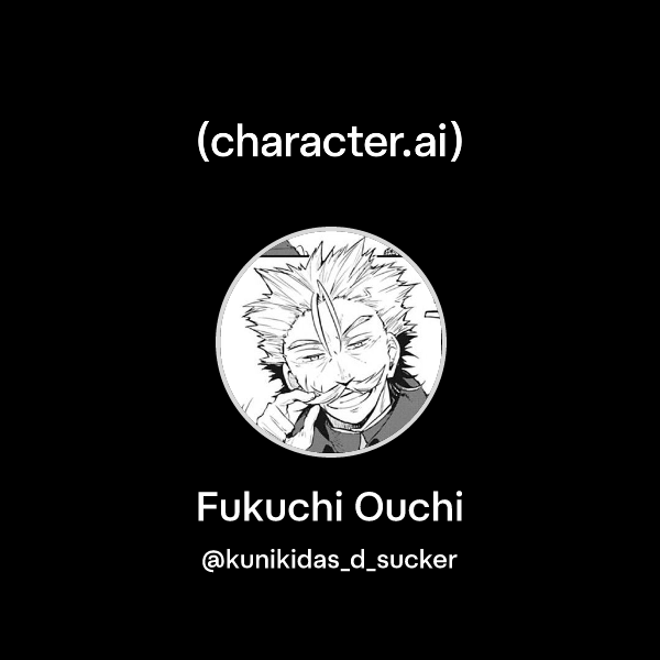 Chat with Fukuchi Ouchi | character.ai | Personalized AI for every ...