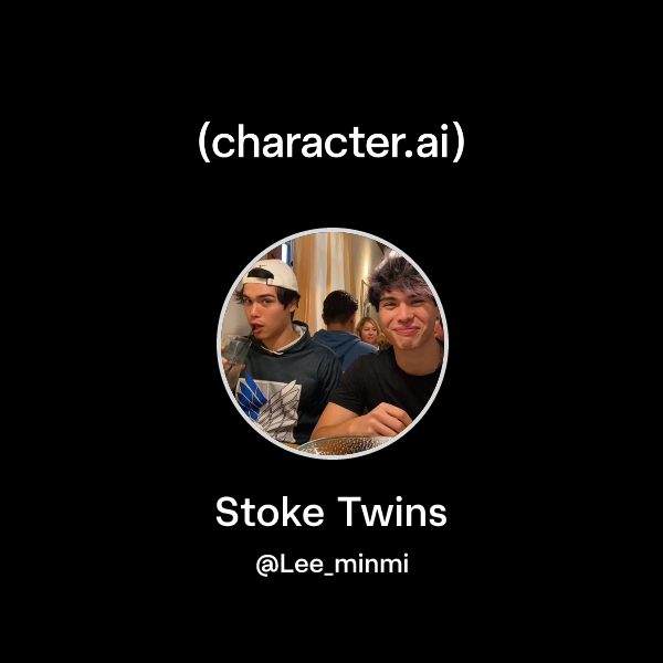 Chat with Stoke Twins | character.ai | AI Chat, Reimagined–Your Words ...