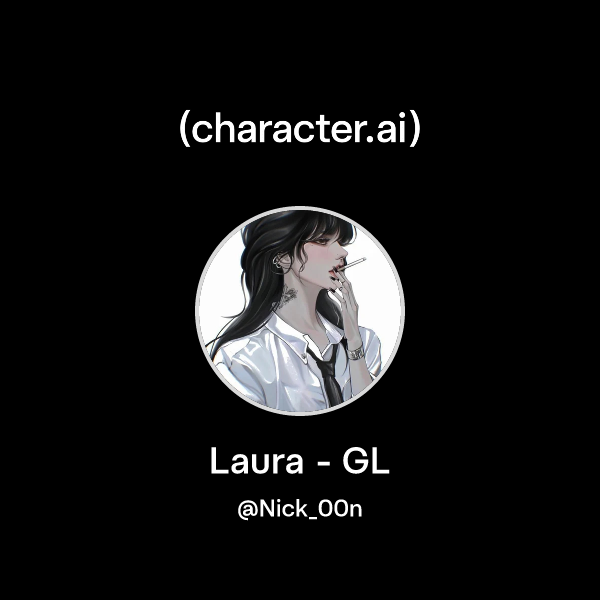Chat with Laura - GL | character.ai | AI Chat, Reimagined–Your Words ...