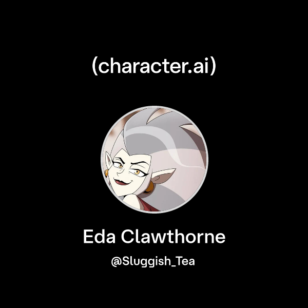 Chat with Eda Clawthorne | character.ai | AI Chat, Reimagined–Your Words. Your World.