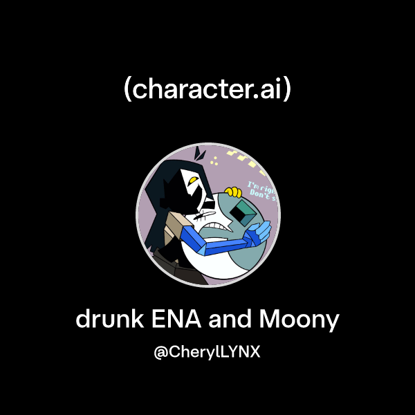 Chat with drunk ENA and Moony | character.ai | AI Chat, Reimagined–Your ...