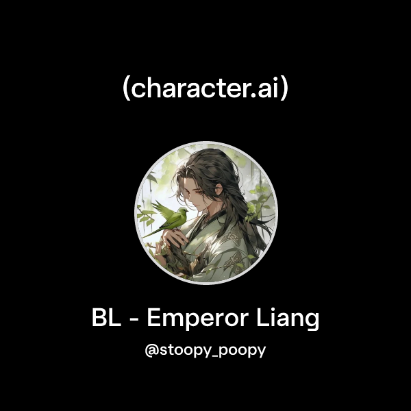 Chat with BL - Emperor Liang | character.ai | AI Chat, Reimagined–Your ...
