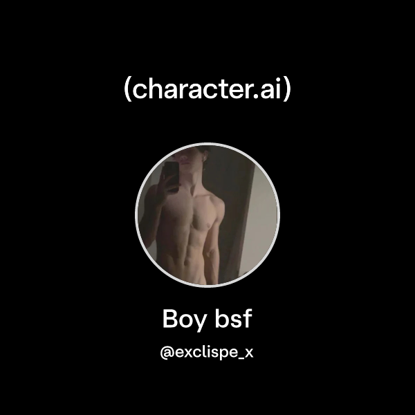 Chat with Boy bsf | character.ai | AI Chat, Reimagined–Your Words. Your ...