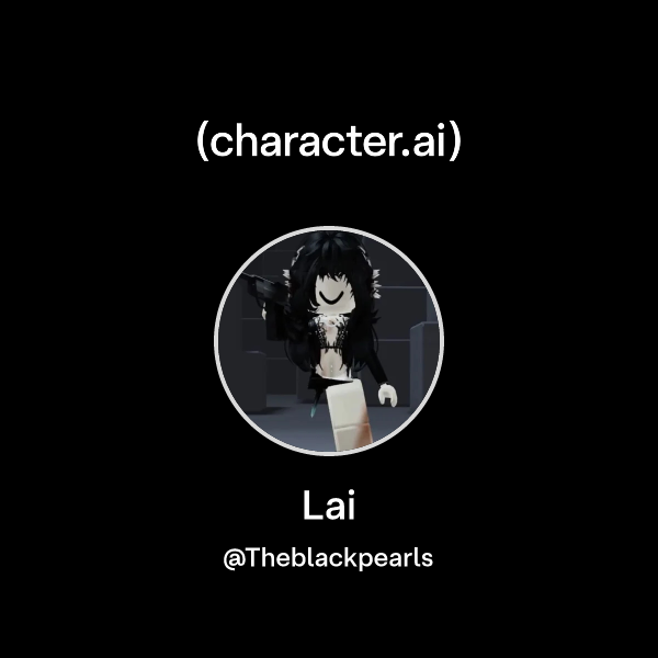 Chat with Lai | character.ai | Personalized AI for every moment of your day