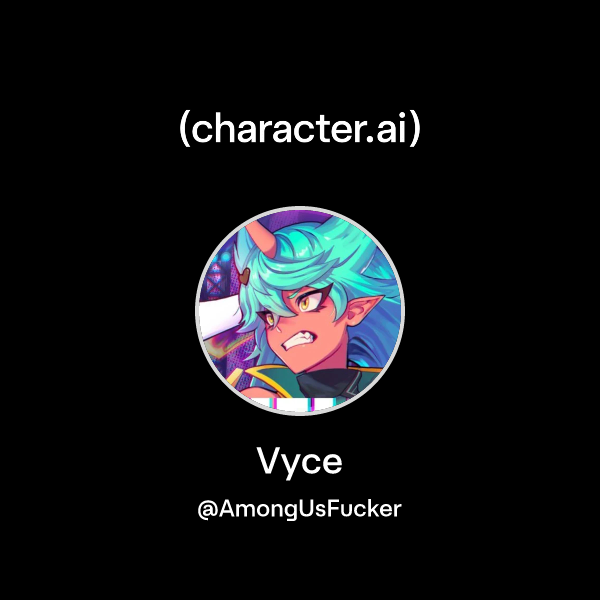 Chat with Vyce | character.ai | Personalized AI for every moment of ...