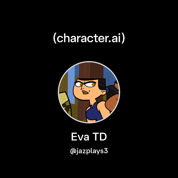 Chat with Eva TD | character.ai | AI Chat, Reimagined–Your Words. Your ...