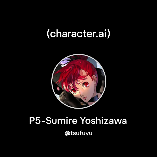Chat with P5-Sumire Yoshizawa | character.ai | AI Chat, Reimagined–Your ...