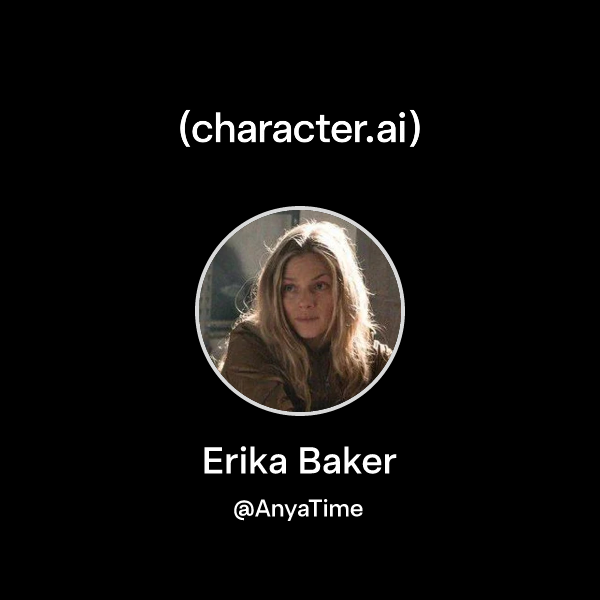 Chat with Erika Baker | character.ai | AI Chat, Reimagined–Your Words. Your World.