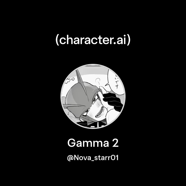 Chat with Gamma 2 | character.ai | Personalized AI for every moment of ...