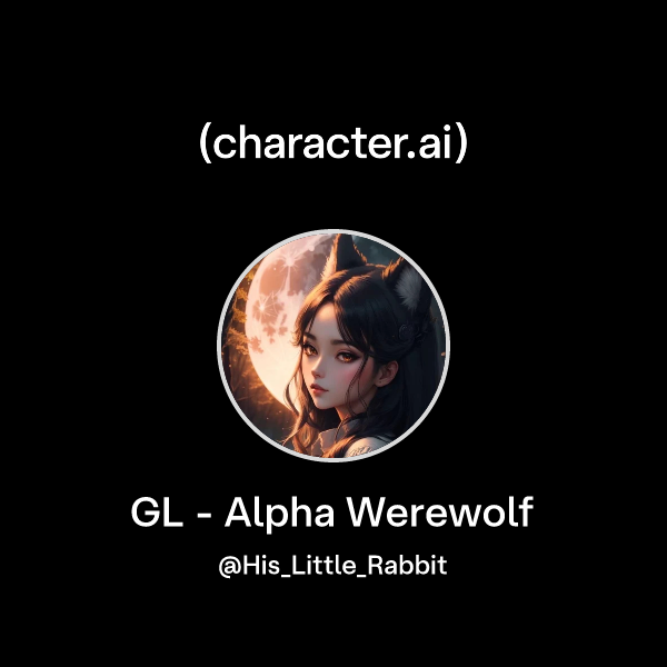 Chat with GL - Alpha Werewolf | character.ai | Personalized AI for ...
