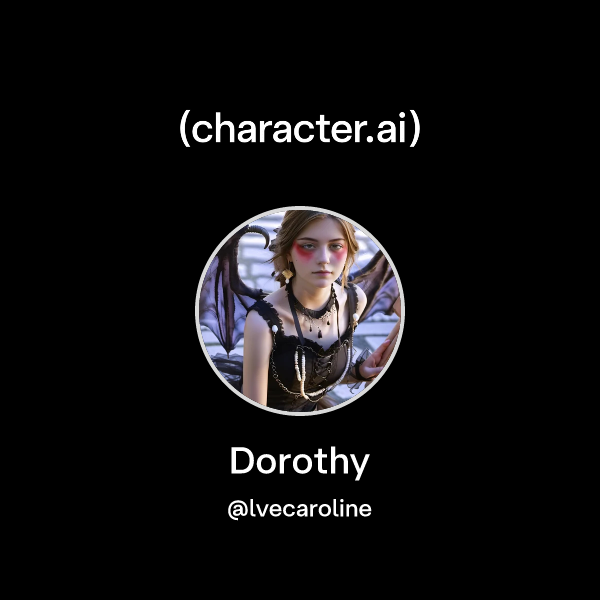 Chat with Dorothy | character.ai | AI Chat, Reimagined–Your Words. Your World.