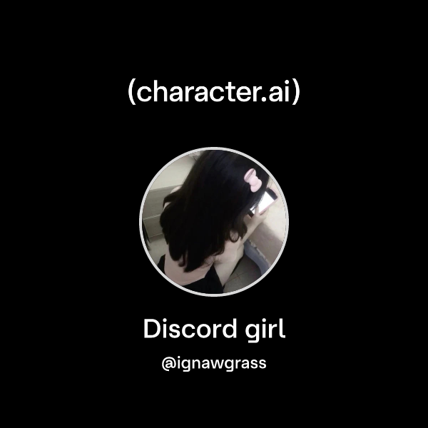 Chat with Discord girl | character.ai | AI Chat, Reimagined–Your Words ...