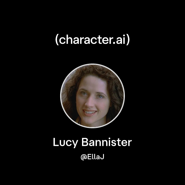 Chat with Lucy Bannister | character.ai | Personalized AI for every moment of your day