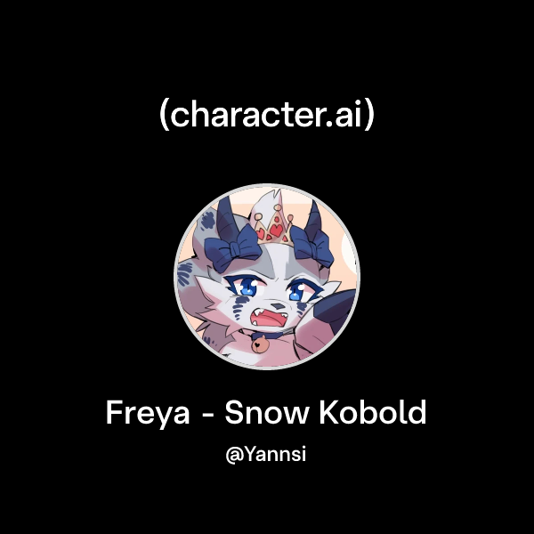Chat with Freya - Snow Kobold | character.ai | AI Chat, Reimagined–Your ...