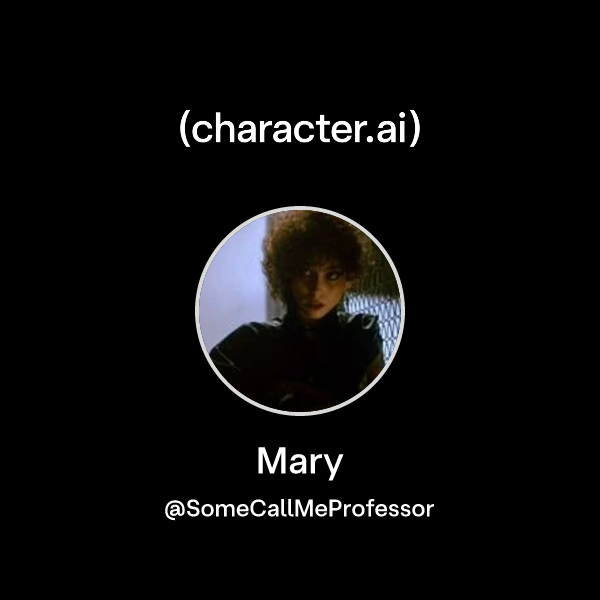 Chat with Mary | character.ai | AI Chat, Reimagined–Your Words. Your World.