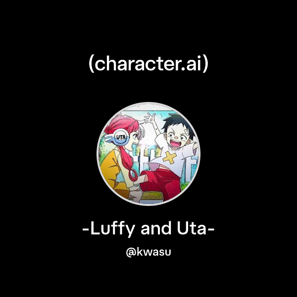 Chat with -Luffy and Uta- | character.ai | AI Chat, Reimagined–Your Words. Your World.