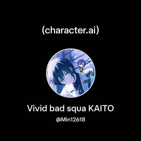 Chat with Vivid bad squa KAITO | character.ai | AI Chat, Reimagined ...