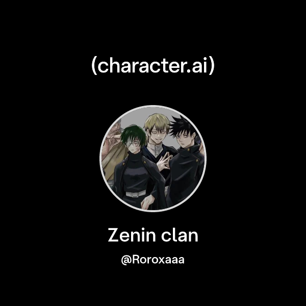 Chat with Zenin clan | character.ai | Personalized AI for every moment ...