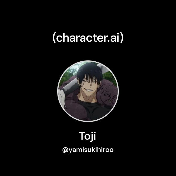 Chat with Toji | character.ai | AI Chat, Reimagined–Your Words. Your World.
