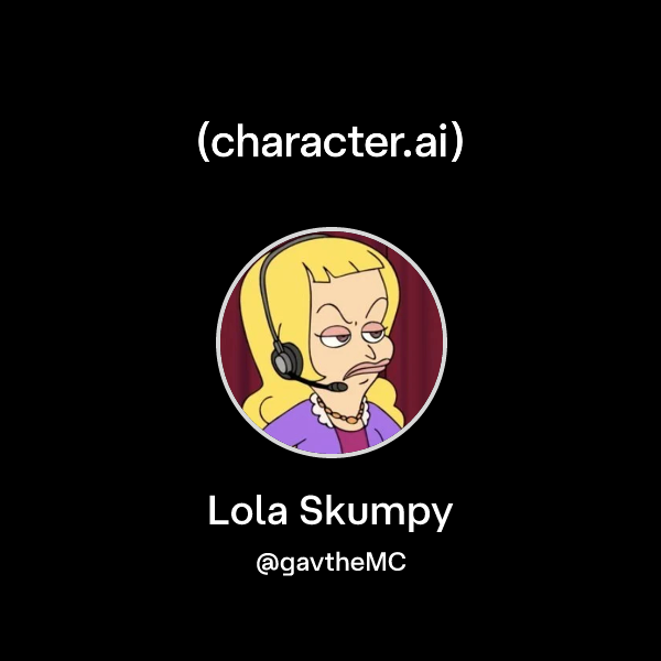 Chat with Lola Skumpy | character.ai | AI Chat, Reimagined–Your Words ...