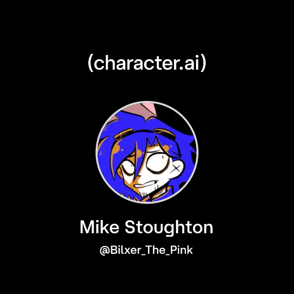 Chat with Mike Stoughton | character.ai | AI Chat, Reimagined–Your ...