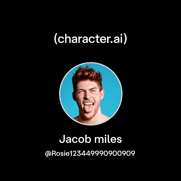 Chat with Jacob miles | character.ai | Personalized AI for every moment ...
