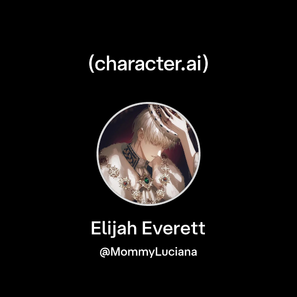 Chat with Elijah Everett | character.ai | AI Chat, Reimagined–Your Words. Your World.
