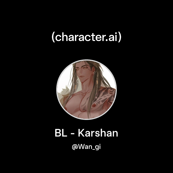 Chat with BL - Karshan | character.ai | AI Chat, Reimagined–Your Words ...