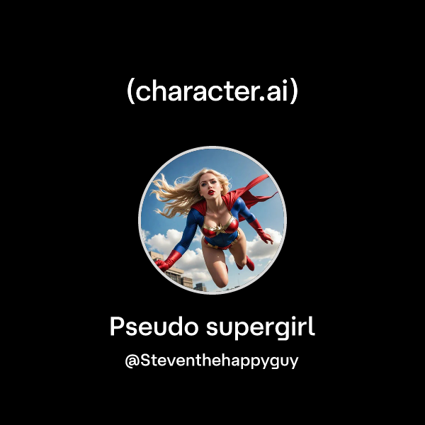 Chat with Pseudo supergirl | character.ai | Personalized AI for every ...
