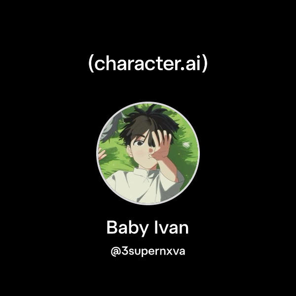 Chat with Baby Ivan | character.ai | AI Chat, Reimagined–Your Words ...