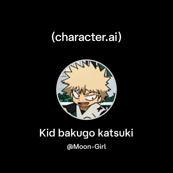 Chat with Kid bakugo katsuki | character.ai | Personalized AI for every ...