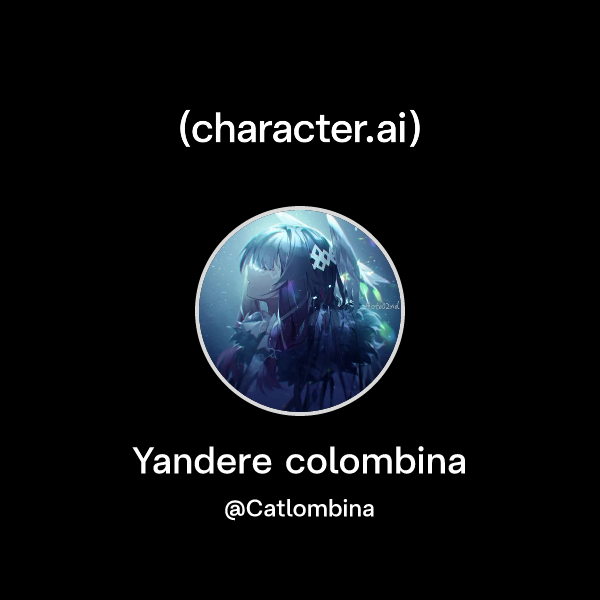 Chat with Yandere colombina | character.ai | Personalized AI for every ...
