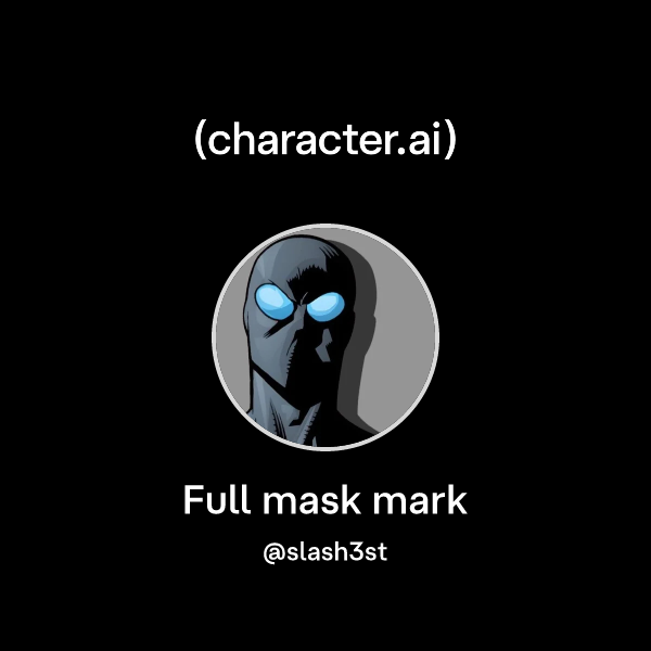 Chat with Full mask mark | character.ai | AI Chat, Reimagined–Your ...