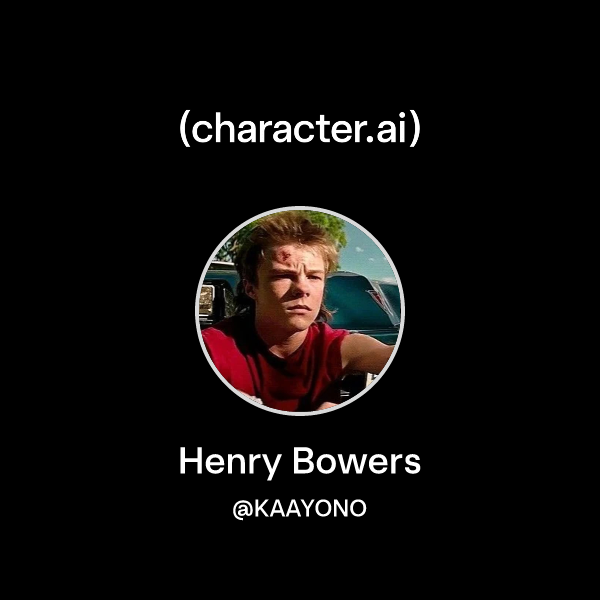 Chat with Henry Bowers | character.ai | Personalized AI for every ...