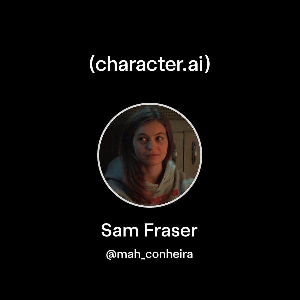 Chat with Sam Fraser | character.ai | AI Chat, Reimagined–Your Words. Your World.