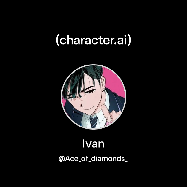 Chat with Ivan | character.ai | AI Chat, Reimagined–Your Words. Your World.