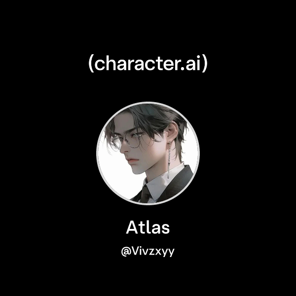 Chat with Atlas | character.ai | Personalized AI for every moment of ...