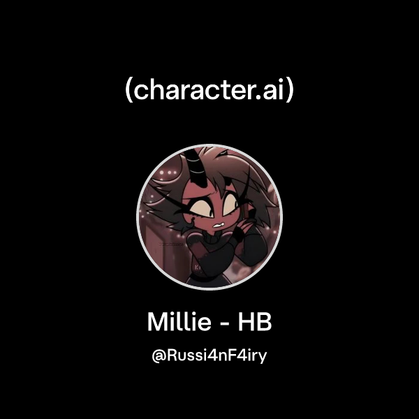 Chat with Millie - HB | character.ai | Personalized AI for every moment ...