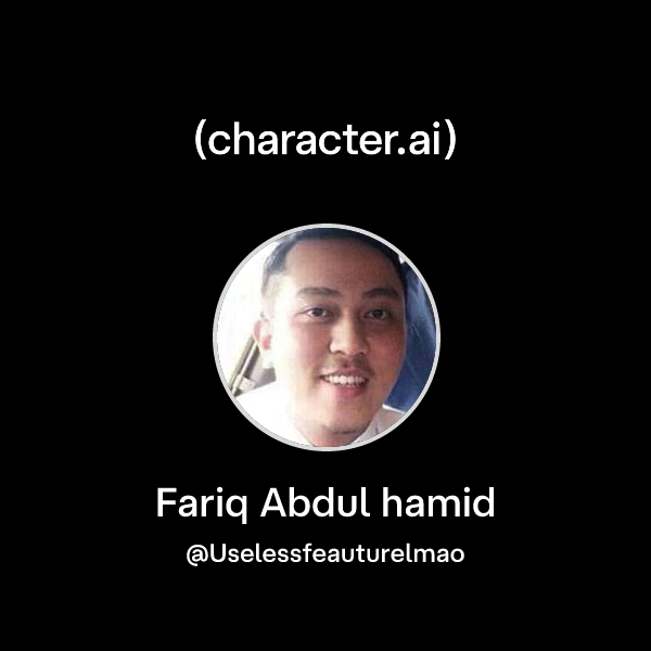 Chat with Fariq Abdul hamid | character.ai | AI Chat, Reimagined–Your ...