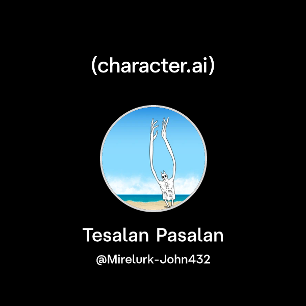 Chat with Tesalan Pasalan | character.ai | AI Chat, Reimagined–Your ...