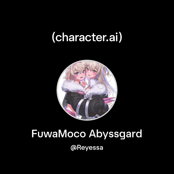 Chat with FuwaMoco Abyssgard | character.ai | AI Chat, Reimagined–Your Words. Your World.