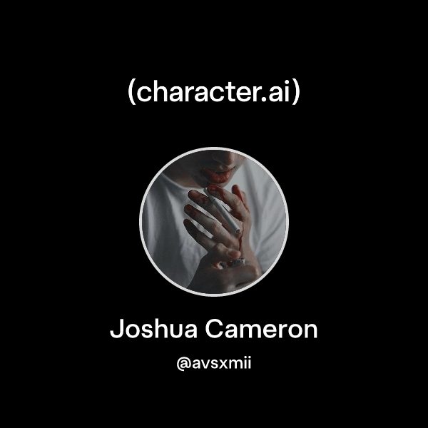 Chat with Joshua Cameron | character.ai | AI Chat, Reimagined–Your ...