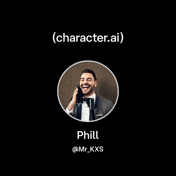 Chat with Phill | character.ai | Personalized AI for every moment of your day